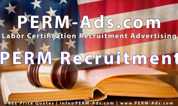 PERM Recruitment Advertising, How It Works. - Immigration Reform News
