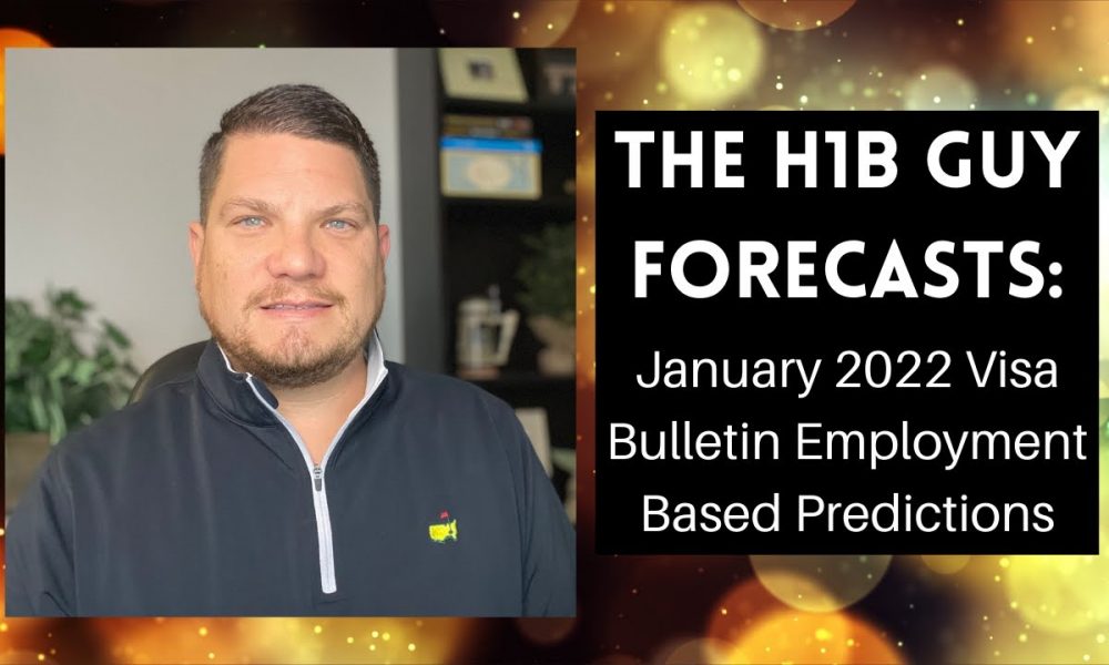 THE H1B GUY FORECASTS: January 2022 Visa Bulletin Employment Based ... THE H1B GUY FORECASTS: January 2022 Visa Bulletin Employment Based ...